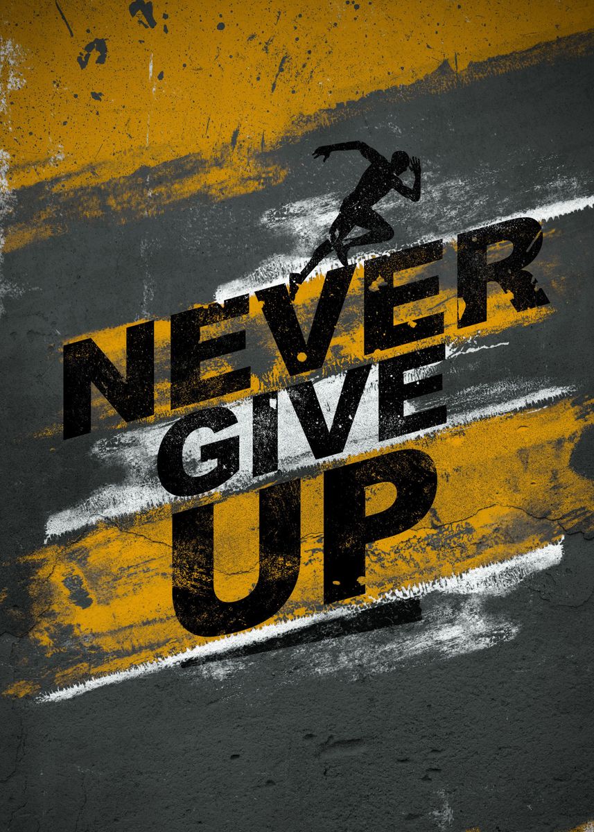 'Never Give Up' Poster, picture, metal print, paint by Angela Kawai ...
