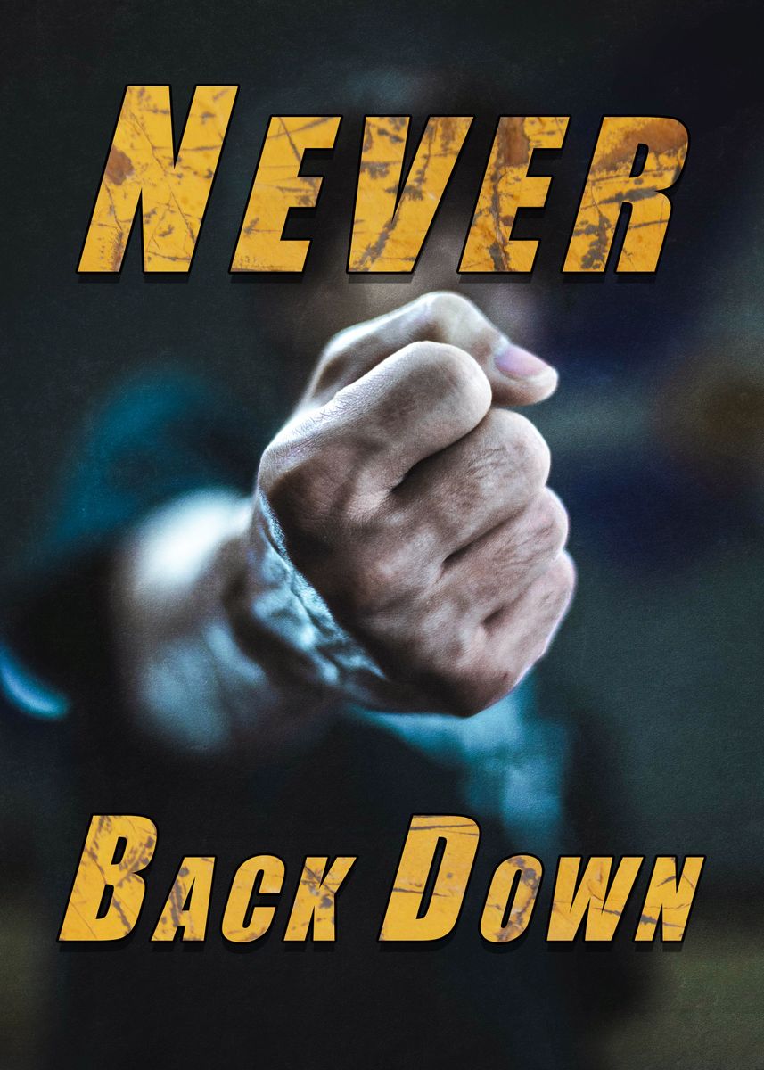 'Never Back Down' Poster, picture, metal print, paint by Steel Canvas ...