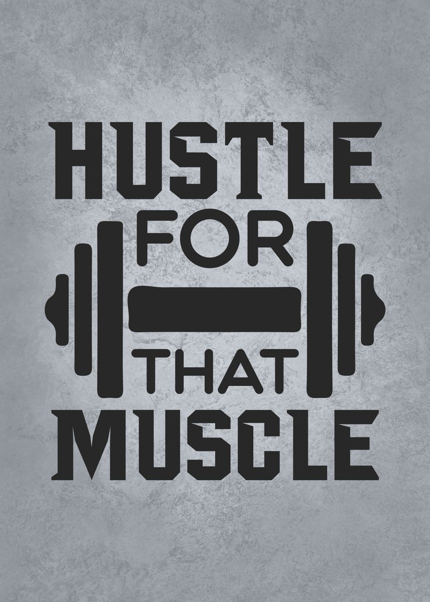'Hustle For That Muscle' Poster by GOHAN | Displate