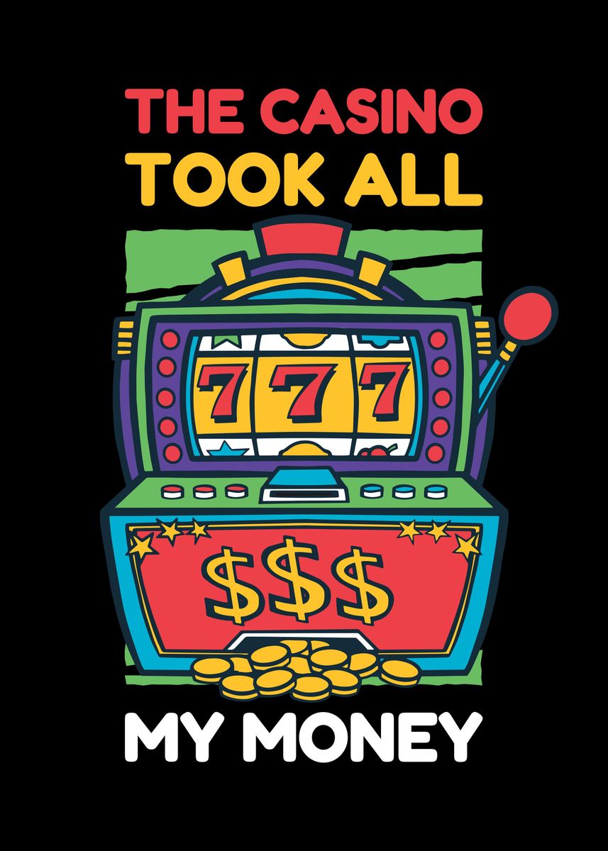 'Casino Took All My Money' Poster, picture, metal print, paint by ...
