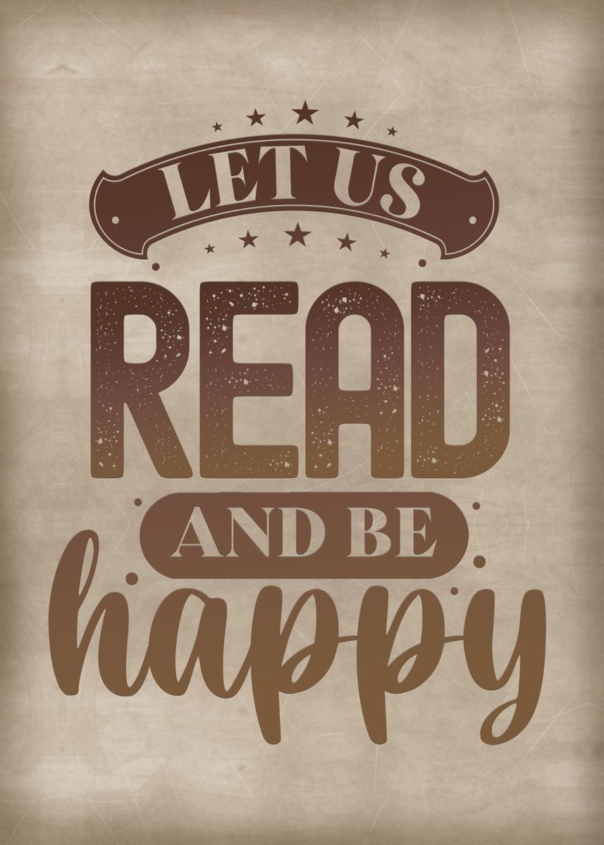 'Let us read and be happy' Poster, picture, metal print, paint by ...