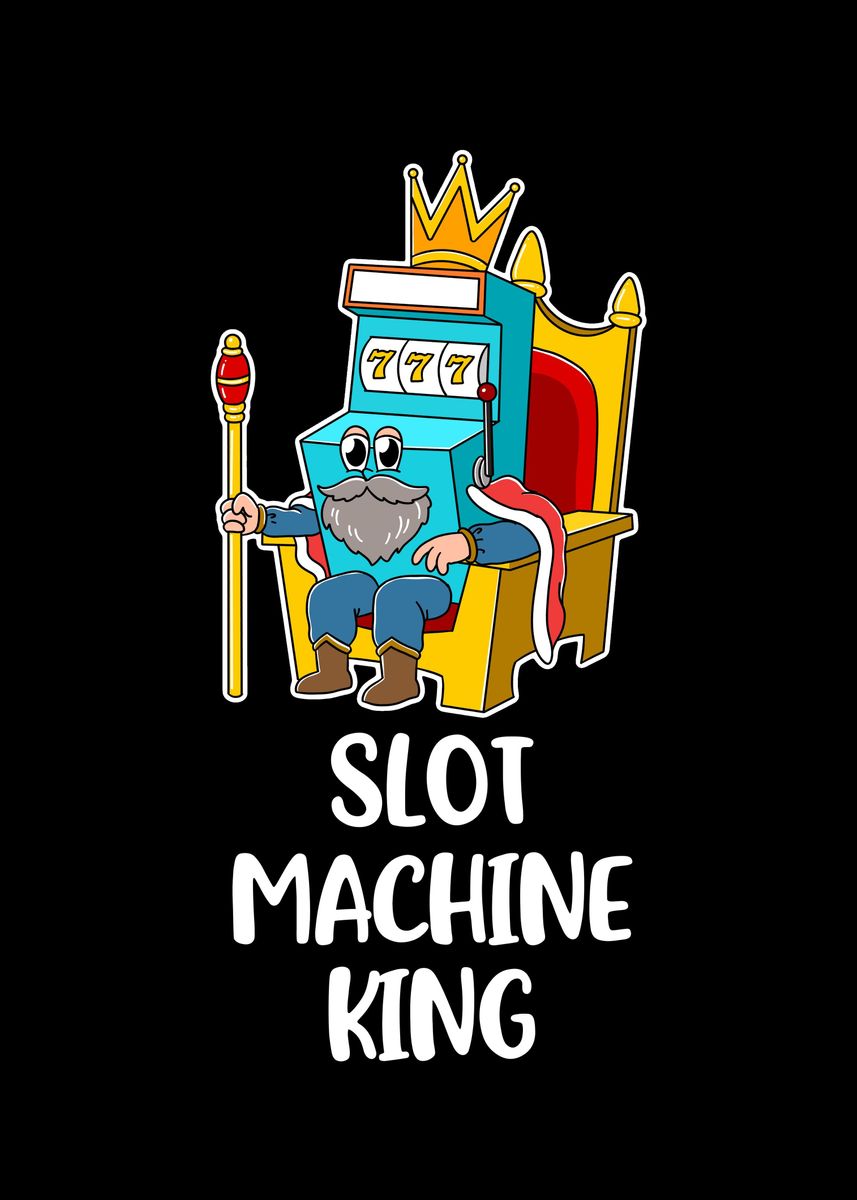 'Slot Machine King' Poster, picture, metal print, paint by CatRobot ...
