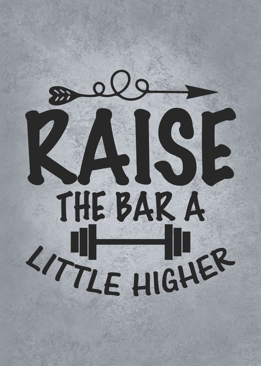 'Rise The Bar Higher' Poster, picture, metal print, paint by GOHAN ...
