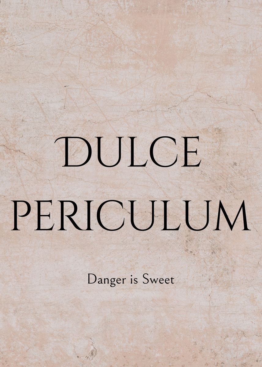 'Latin Quote Sweet Danger' Poster, picture, metal print, paint by ...