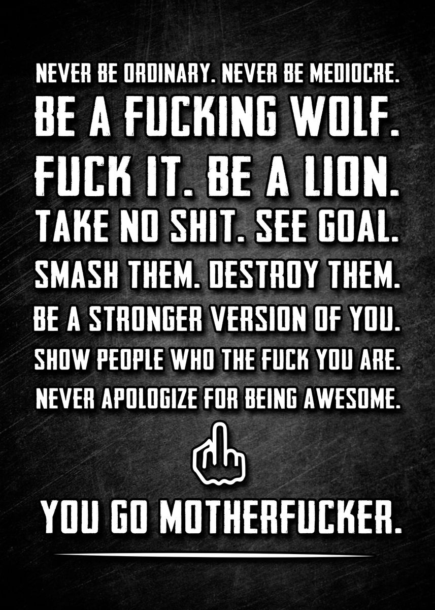 'You Go Motherfucker' Poster, picture, metal print, paint by Nice ...