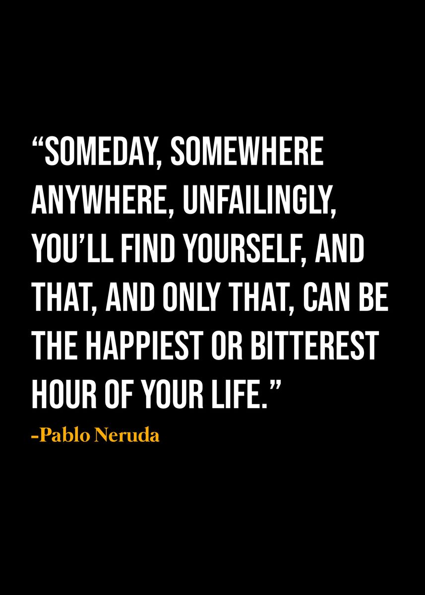 'Pablo Neruda Quote ' Poster by DIMS | Displate