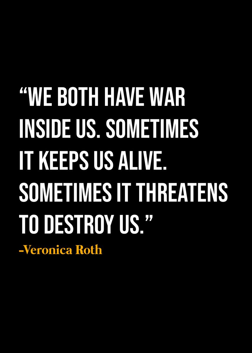 'Veronica Roth Quote ' Poster, picture, metal print, paint by KAZE ...