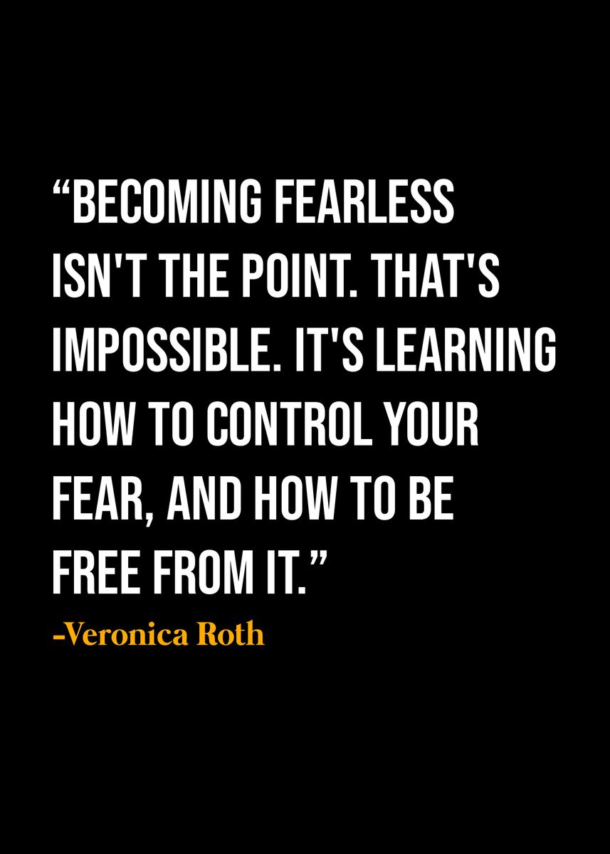 'Veronica Roth Quote ' Poster, picture, metal print, paint by KAZE ...