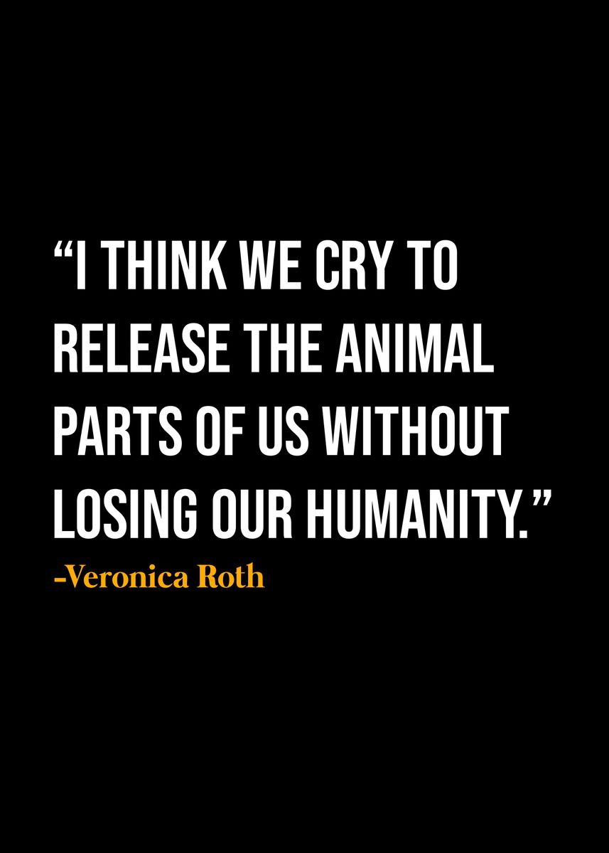 'Veronica Roth Quote ' Poster, picture, metal print, paint by KAZE ...