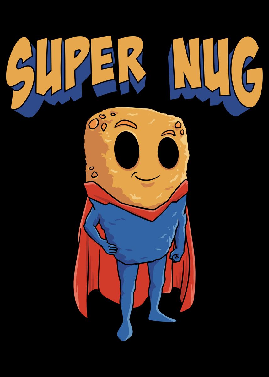 'Super Nug Chicken Nuggets' Poster, picture, metal print, paint by ...