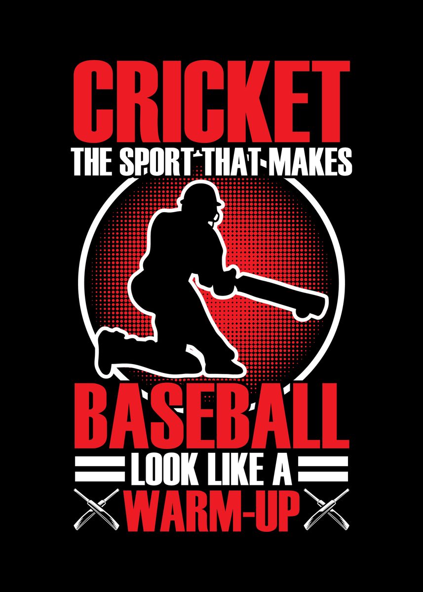 'Cricket the sport that mak' Poster, picture, metal print, paint by ...