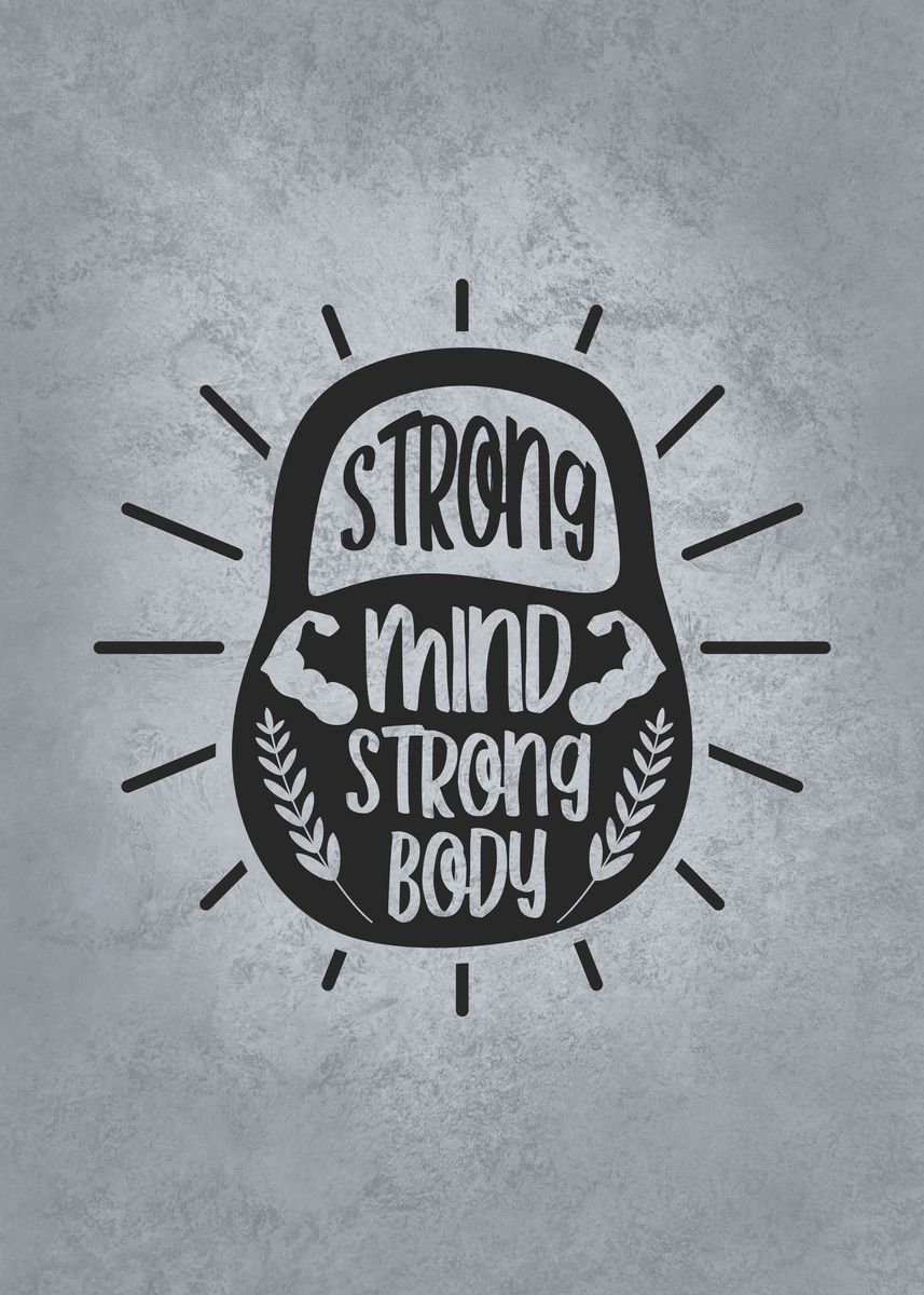 'Strong Mind Strong Body' Poster, picture, metal print, paint by GOHAN ...
