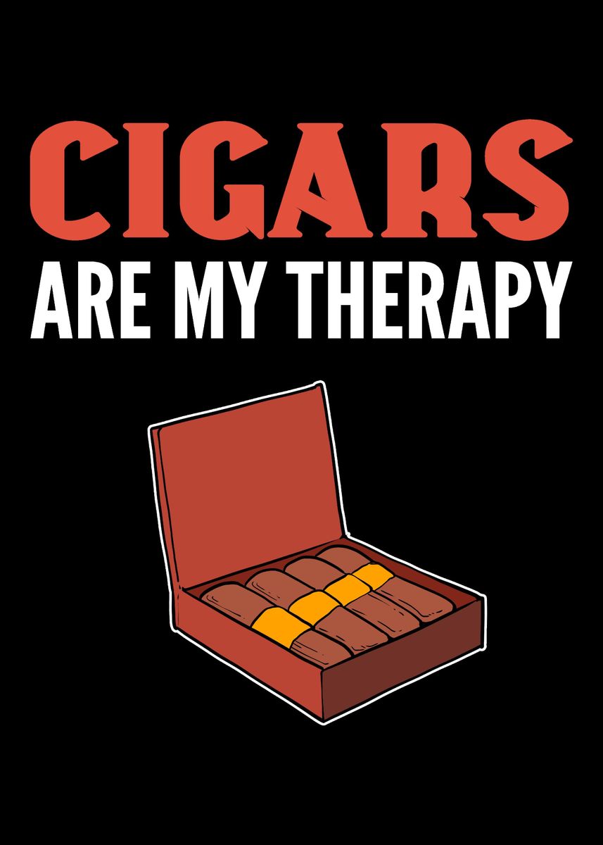 'Cigars my Therapy Nicotine' Poster, picture, metal print, paint by ...