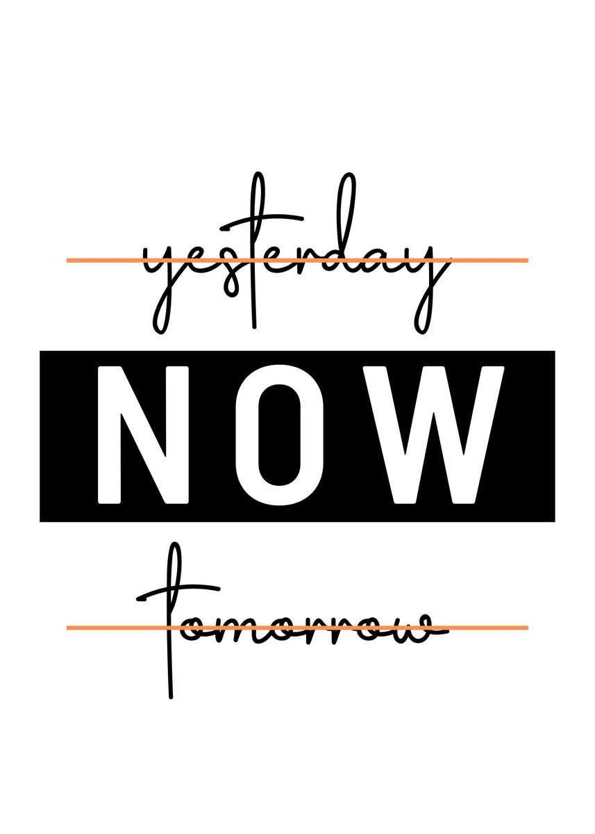 'Now Quote Inspirational' Poster, picture, metal print, paint by Nae ...