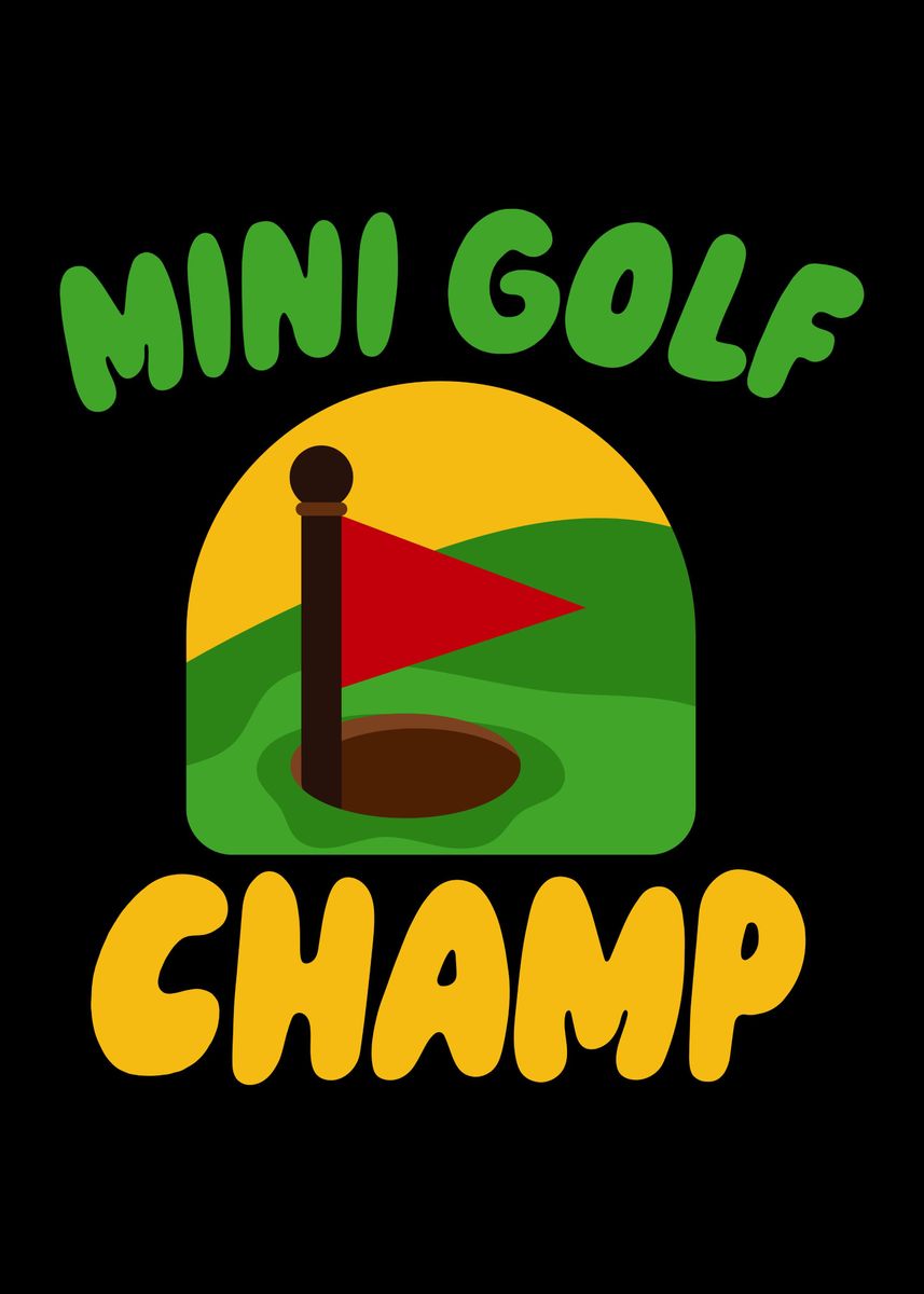 'Mini Golf Champ' Poster, picture, metal print, paint by maxdesign ...