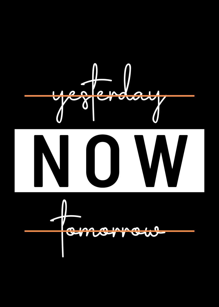 'Now Quote Inspirational' Poster, picture, metal print, paint by Nae ...