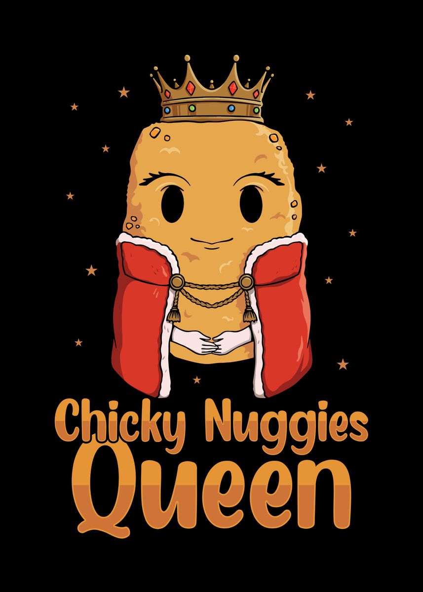 'Chicky Nuggies Queen' Poster, picture, metal print, paint by Michael ...
