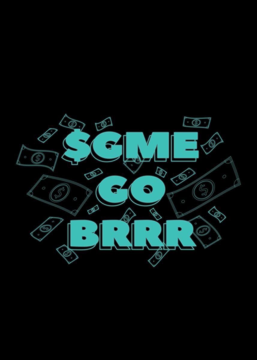 'Sgme Go Brrr' Poster, picture, metal print, paint by ZS C O M M E R C E | Displate