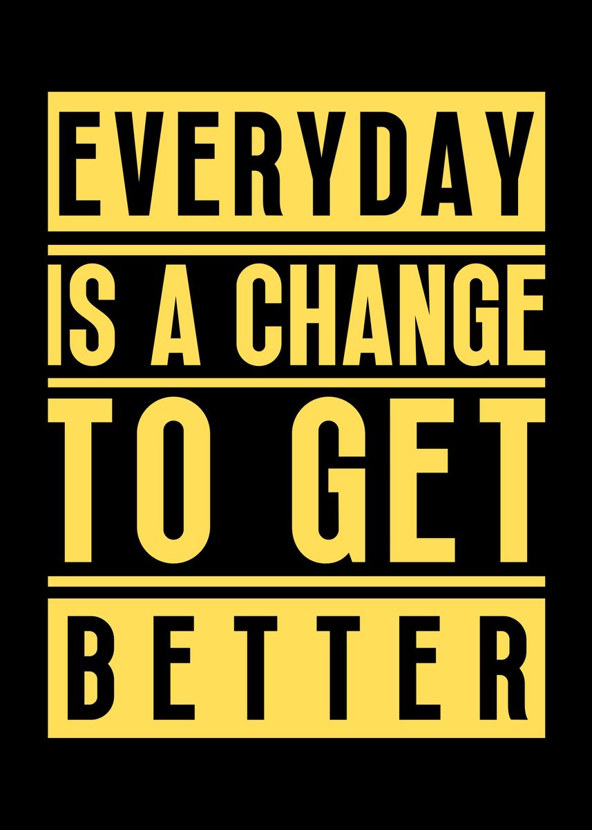 'Get Better Every Day' Poster, picture, metal print, paint by Yess ...