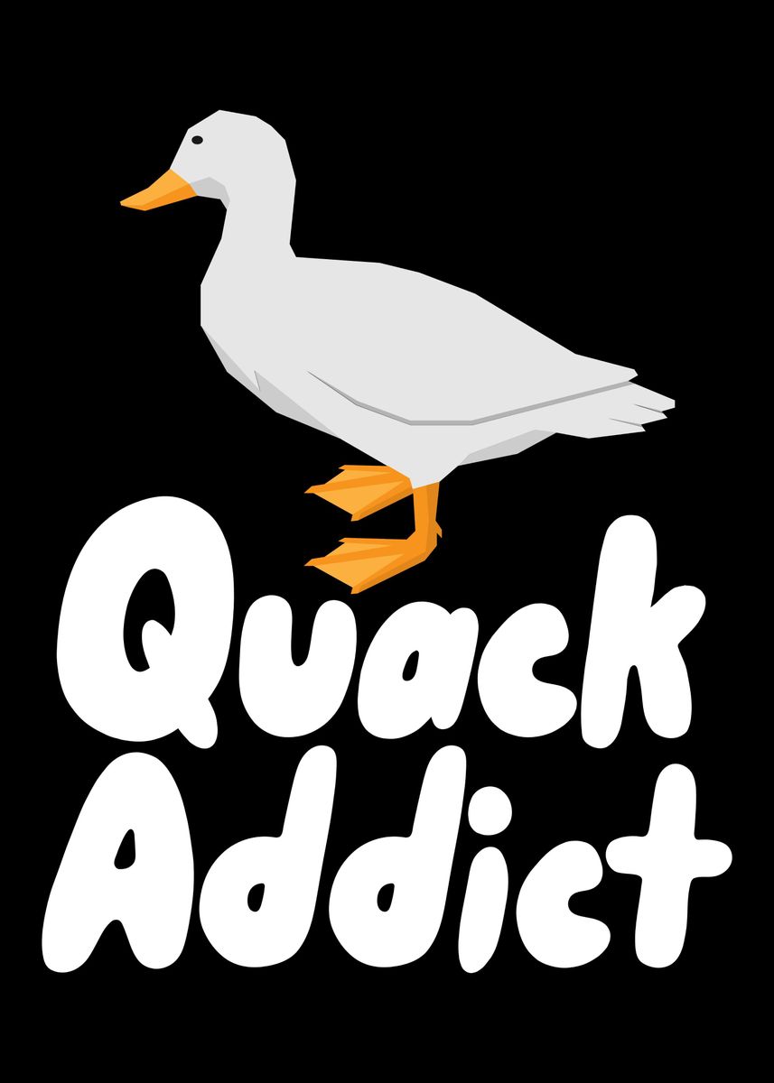 'Quack Addict' Poster by maxdesign | Displate