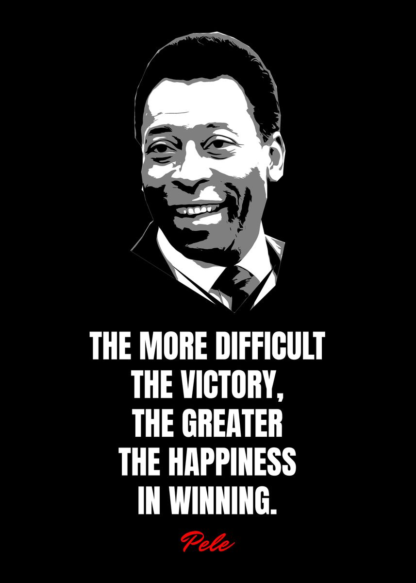 'Pele Quotes' Poster, picture, metal print, paint by Best Quotes | Displate