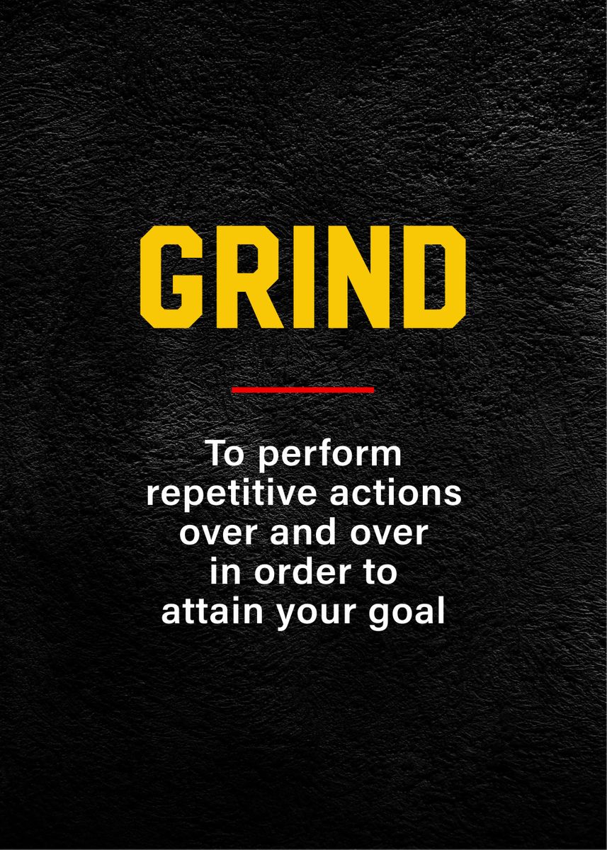 'grind motivational' Poster, picture, metal print, paint by Motivation ...
