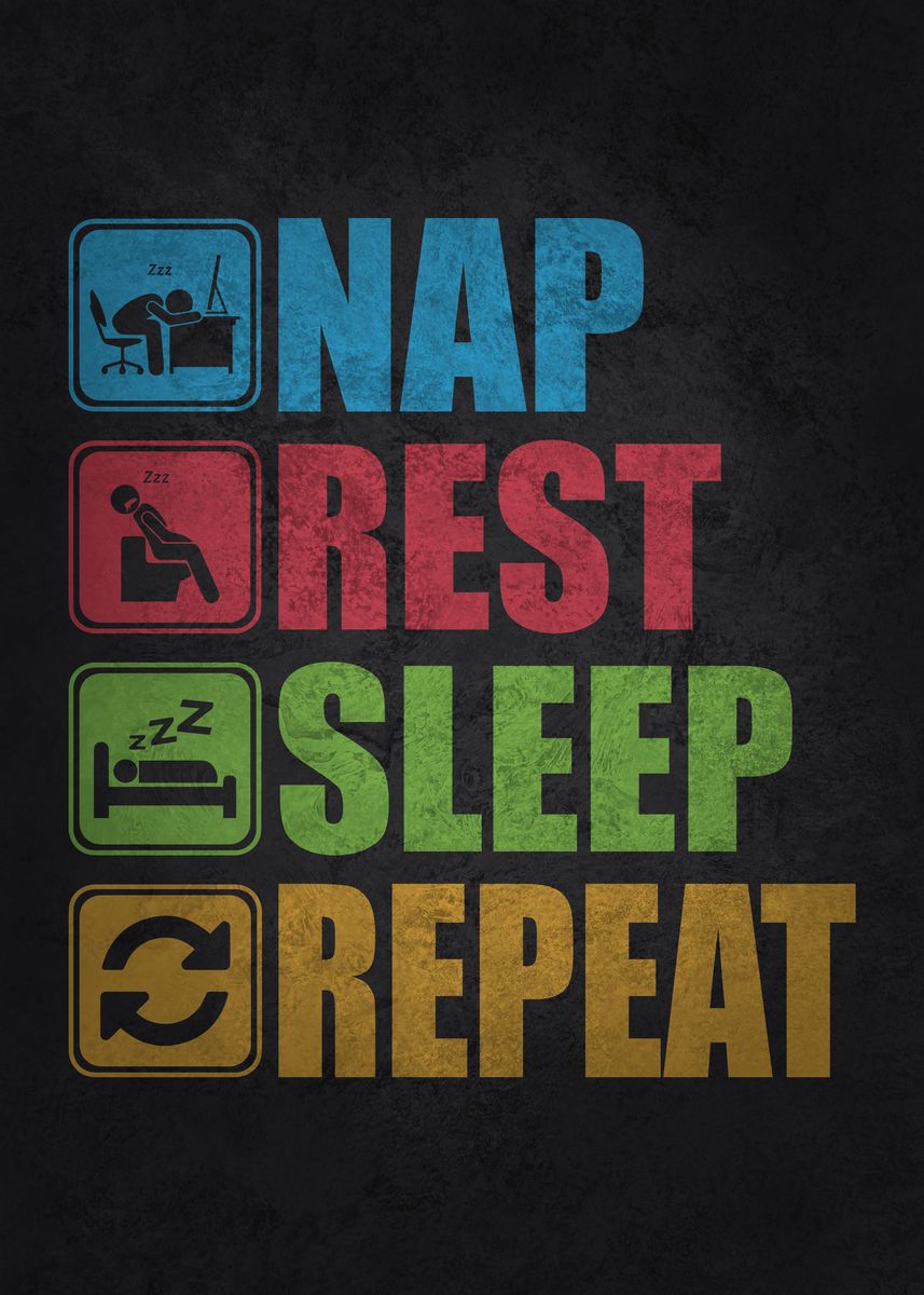 'Nap Rest Sleep Repeat Bed' Poster, picture, metal print, paint by CHAN ...