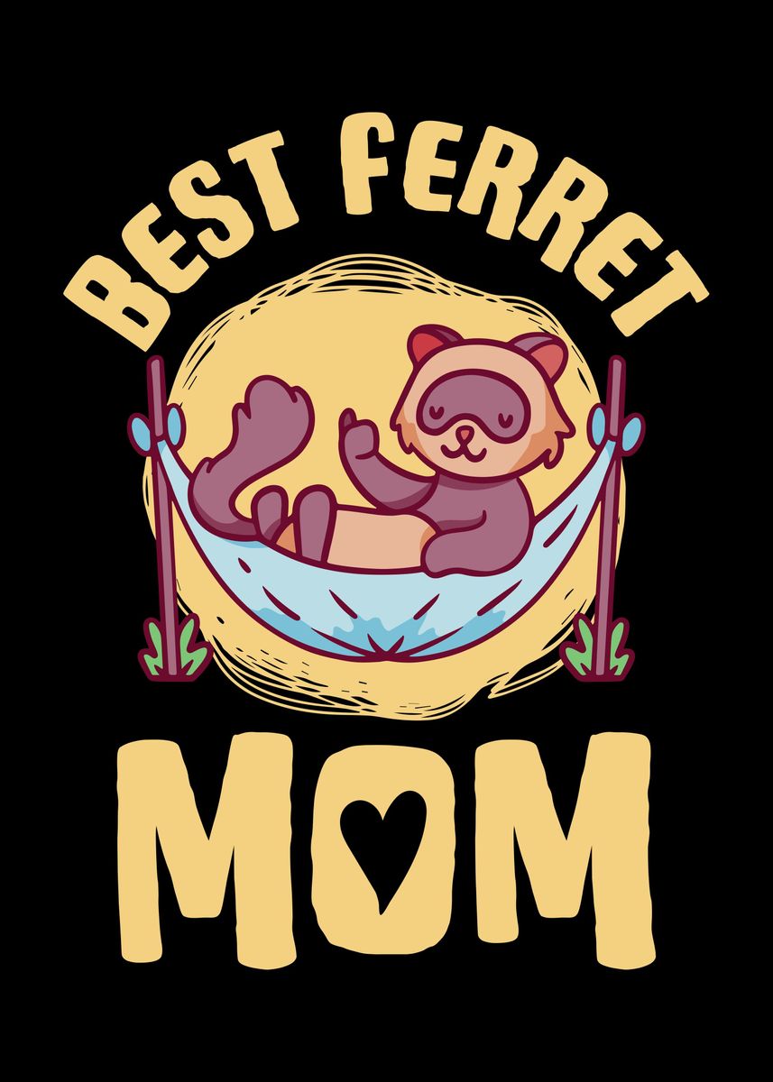'Best Ferret Mom' Poster by CatRobot | Displate