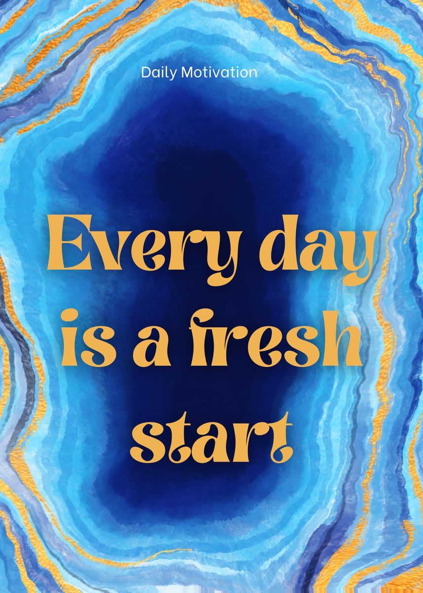 'Every day is a fresh start' Poster, picture, metal print, paint by ...