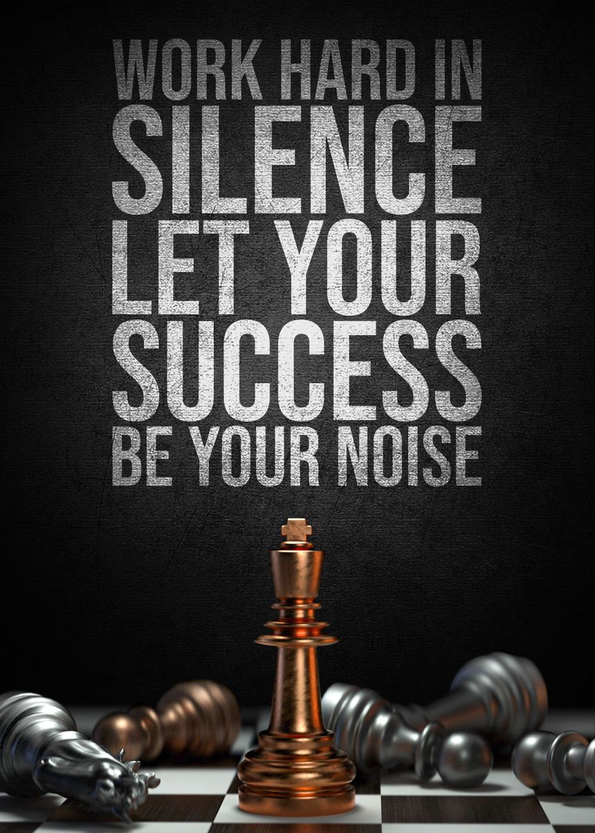 'Work hard in silence' Poster, picture, metal print, paint by Kaly ...