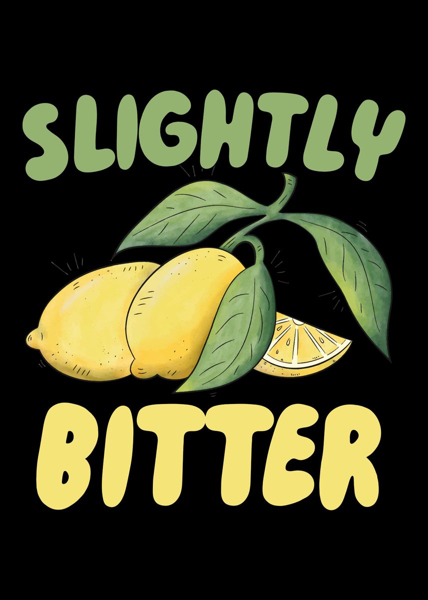 'Slightly Bitter' Poster, picture, metal print, paint by maxdesign ...