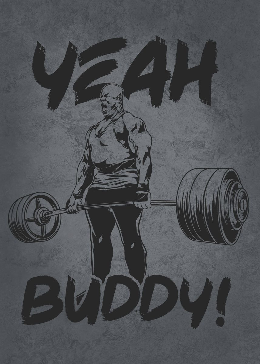 'Yeah Buddy Ronnie Coleman' Poster by CHAN | Displate