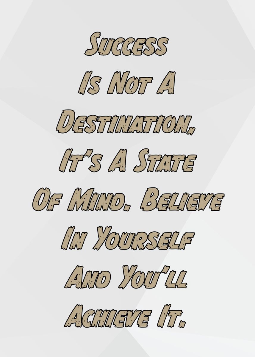'Success is a state of mind' Poster, picture, metal print, paint by ...