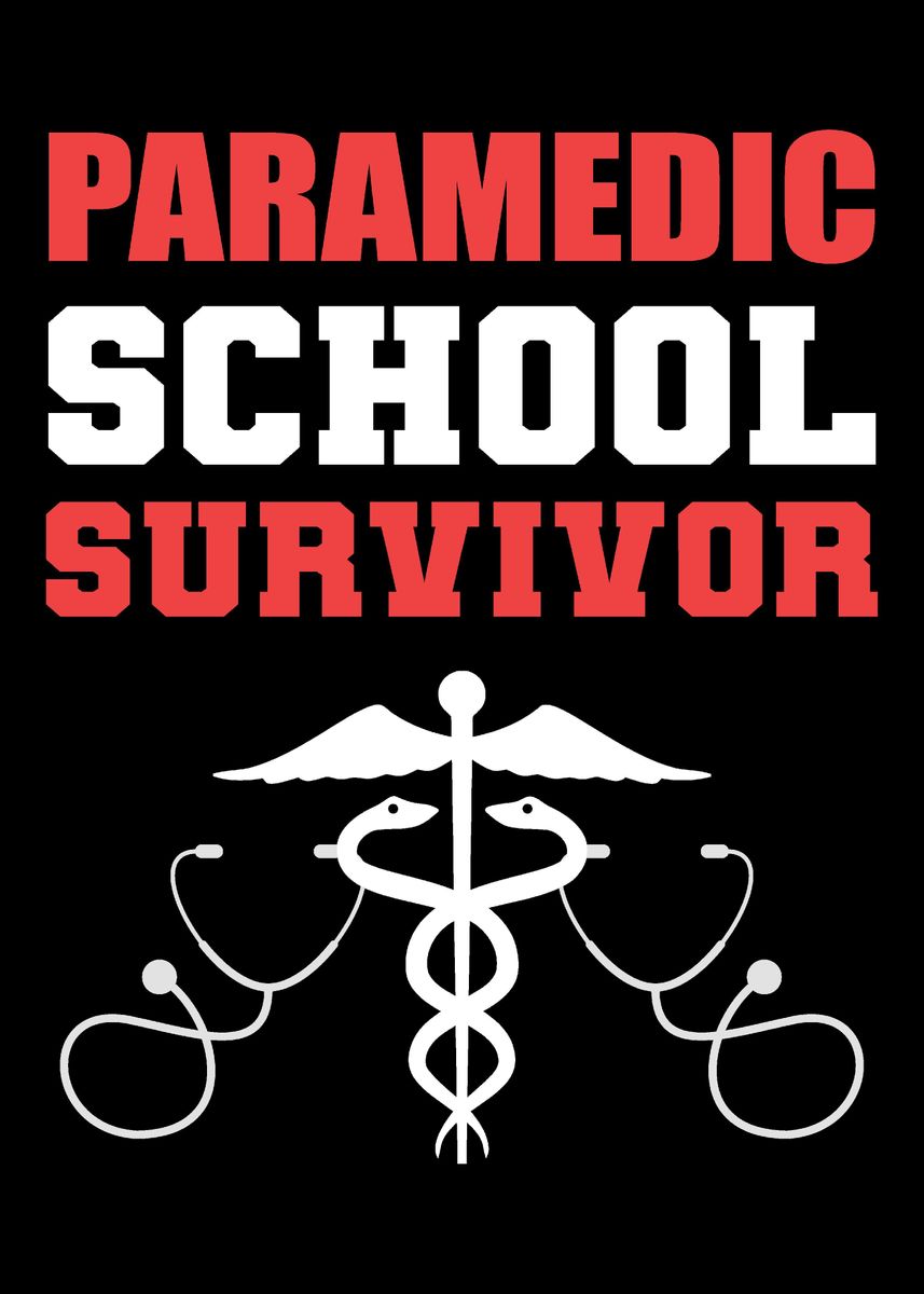 'Paramedic School Survivor ' Poster, picture, metal print, paint by ...