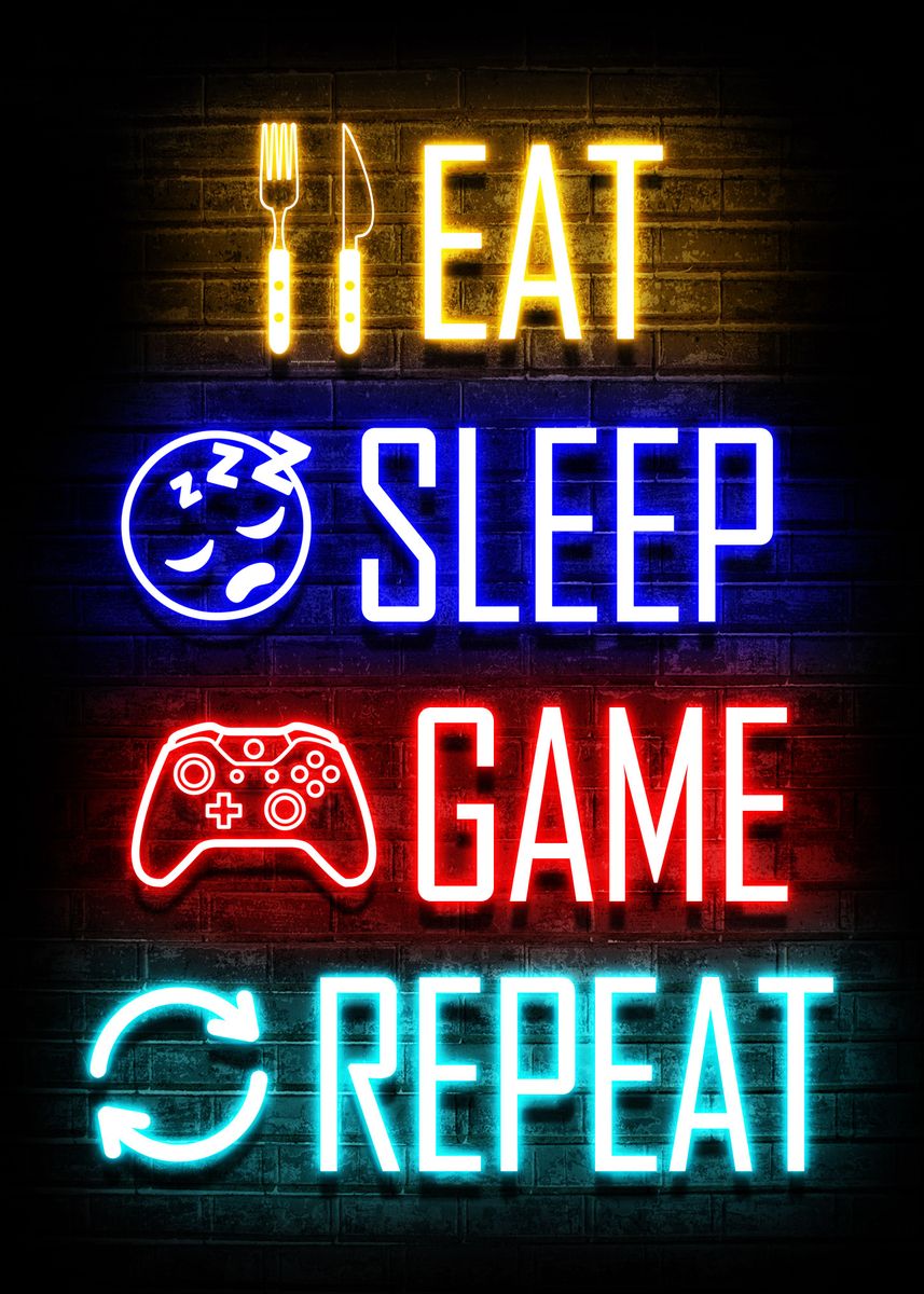 'Eat Sleep Game Repeat' Poster, picture, metal print, paint by Black ...