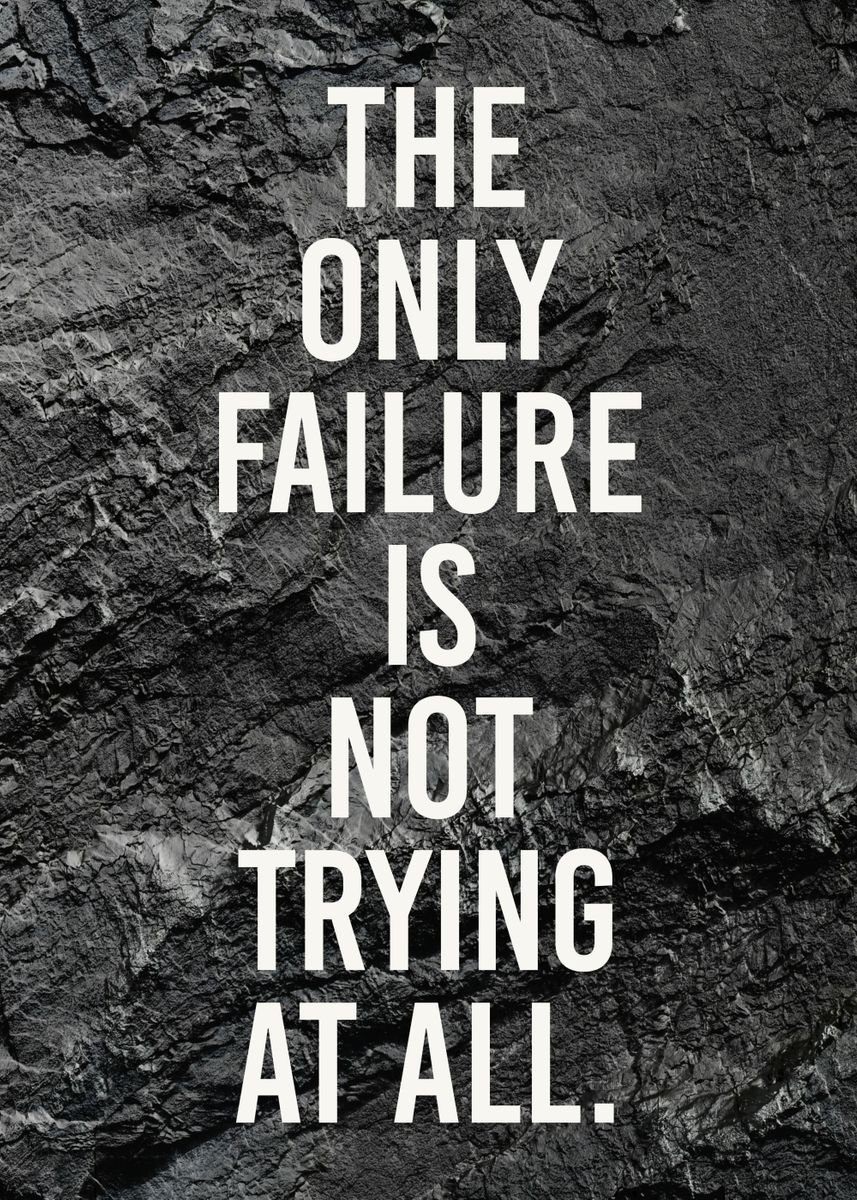 'Failure Is not trying' Poster, picture, metal print, paint by Star ...