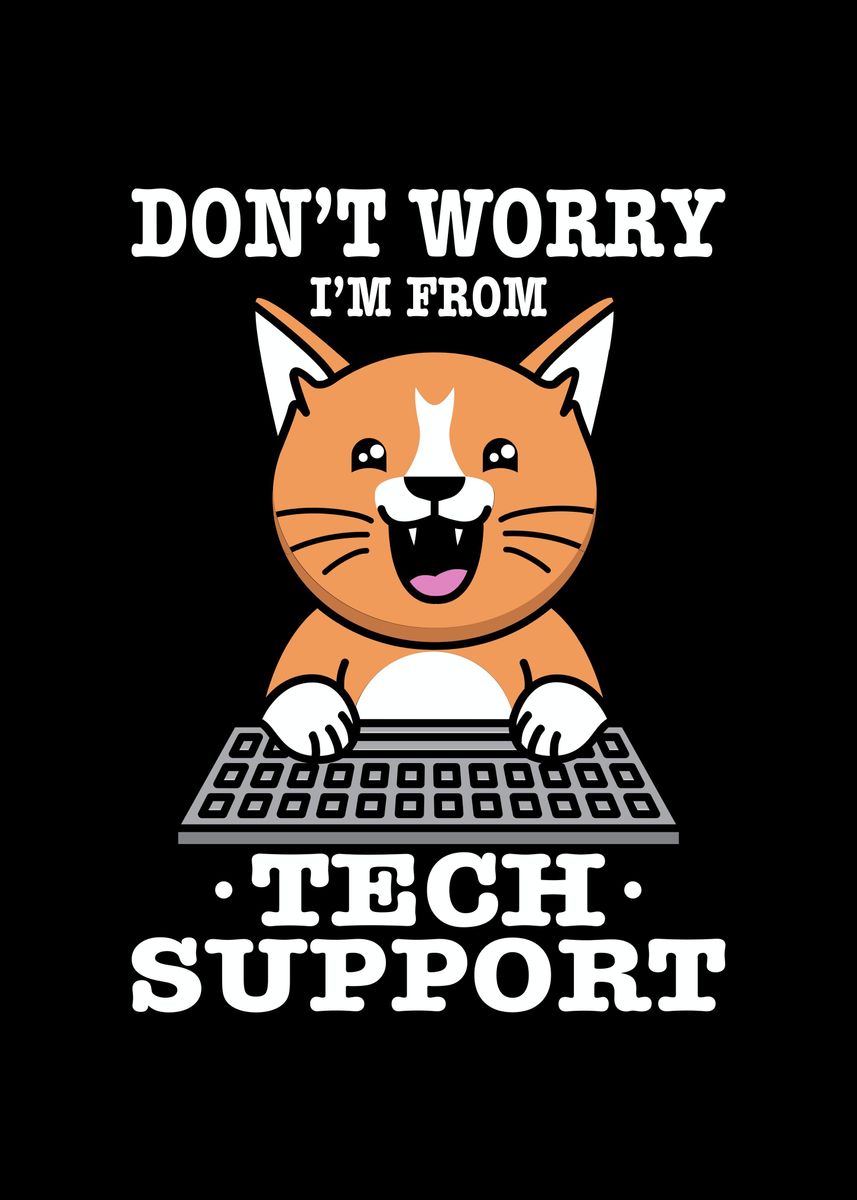 'Dont Worry Im From Tech' Poster, picture, metal print, paint by Uwe ...