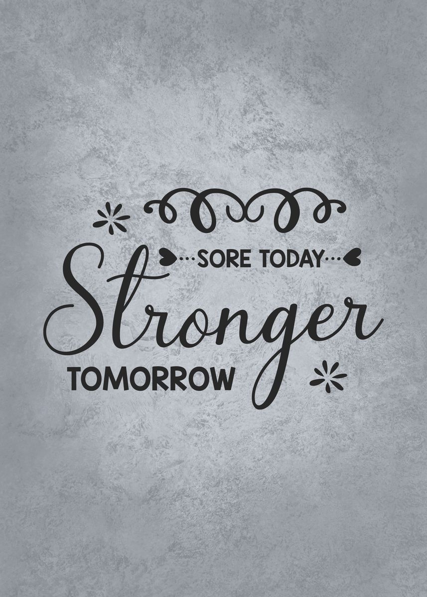 'Sore Today Strong Tomorrow' Poster by GOHAN | Displate