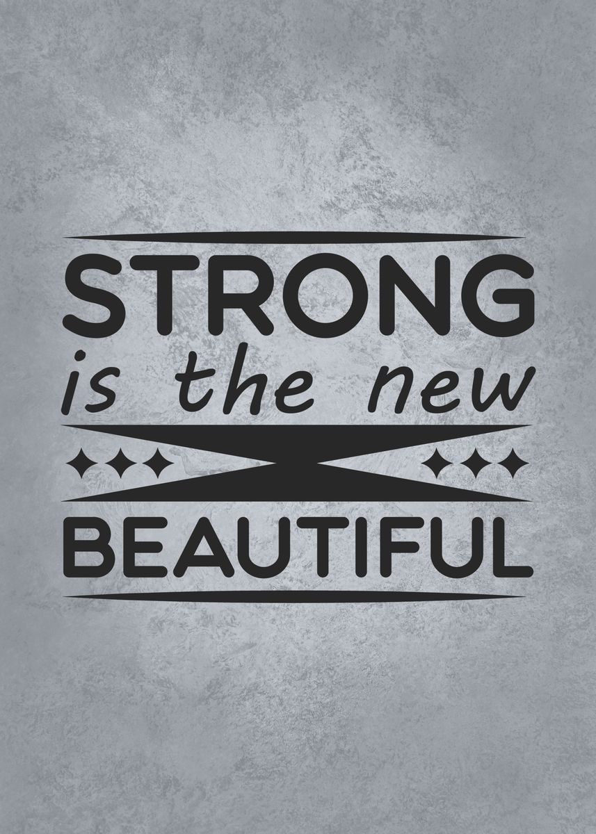 'Strong Is New Beautiful' Poster, picture, metal print, paint by GOHAN ...