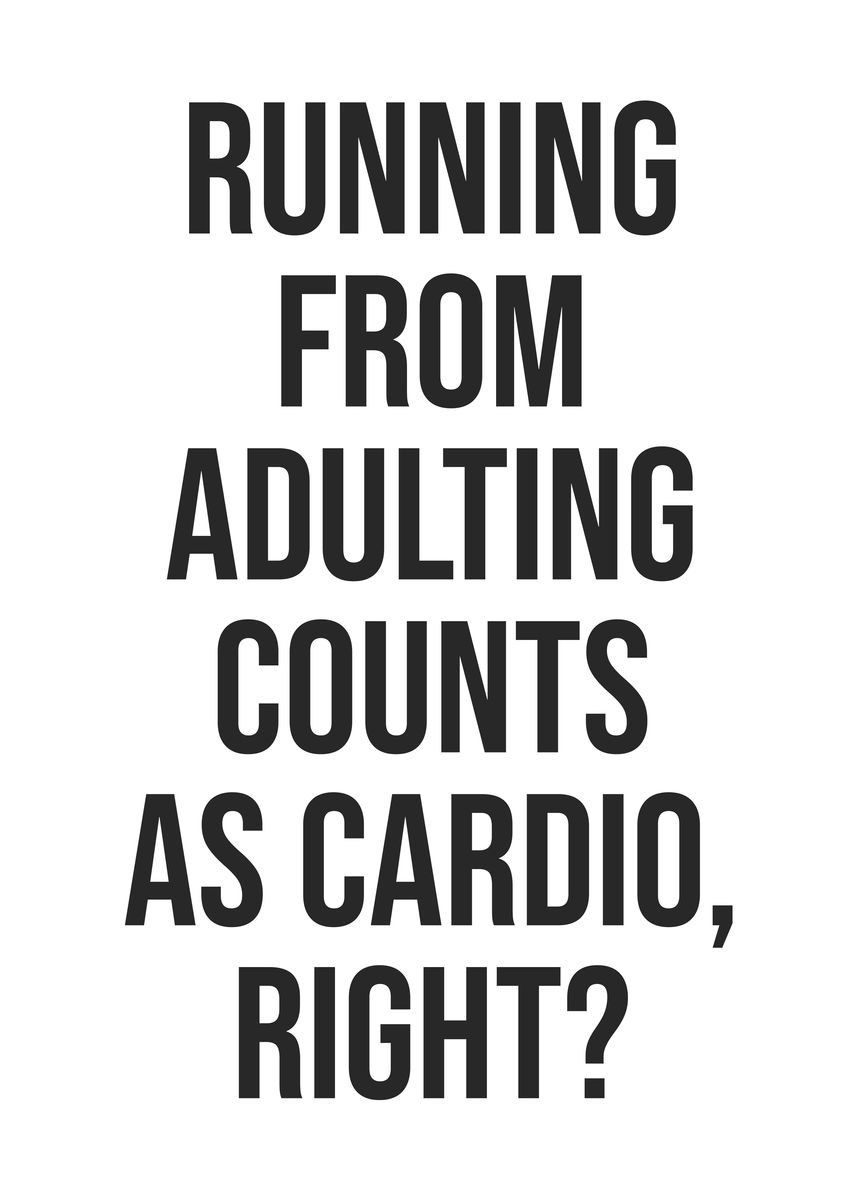 'Cardio Run From Adulting' Poster, picture, metal print, paint by CHAN ...