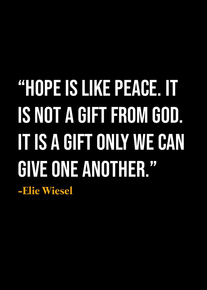'Elie Wiesel Quote ' Poster, picture, metal print, paint by DIMS | Displate