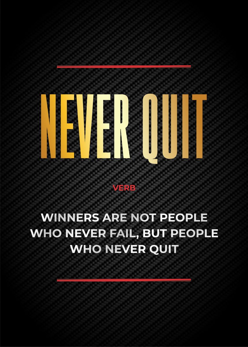'never quit' Poster, picture, metal print, paint by Cool Metalic ...