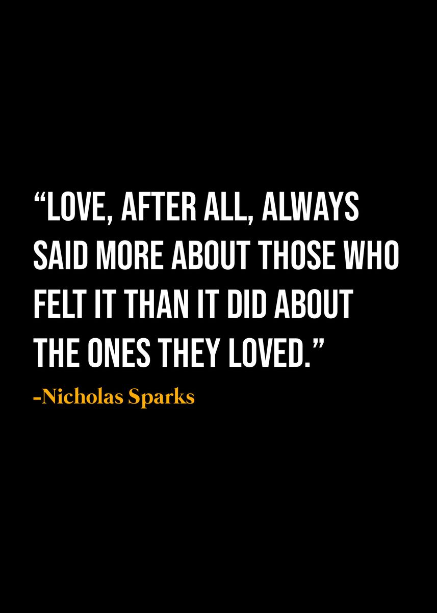 'Nicholas Sparks Quote ' Poster, picture, metal print, paint by DIMS ...