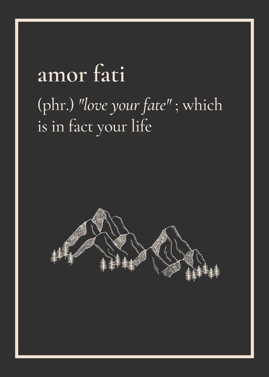 'Amor Fati definition' Poster, picture, metal print, paint by Rosh and ...