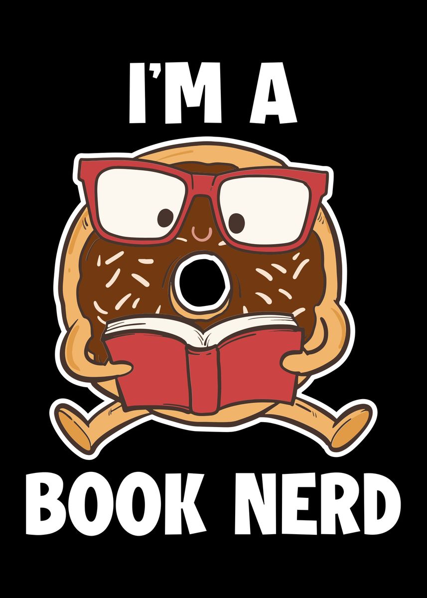 'Im A Book Nerd' Poster by CatRobot | Displate
