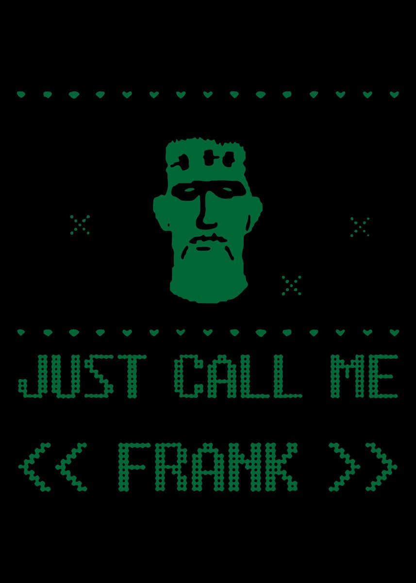 'just call me frank' Poster, picture, metal print, paint by jantikusuma ...