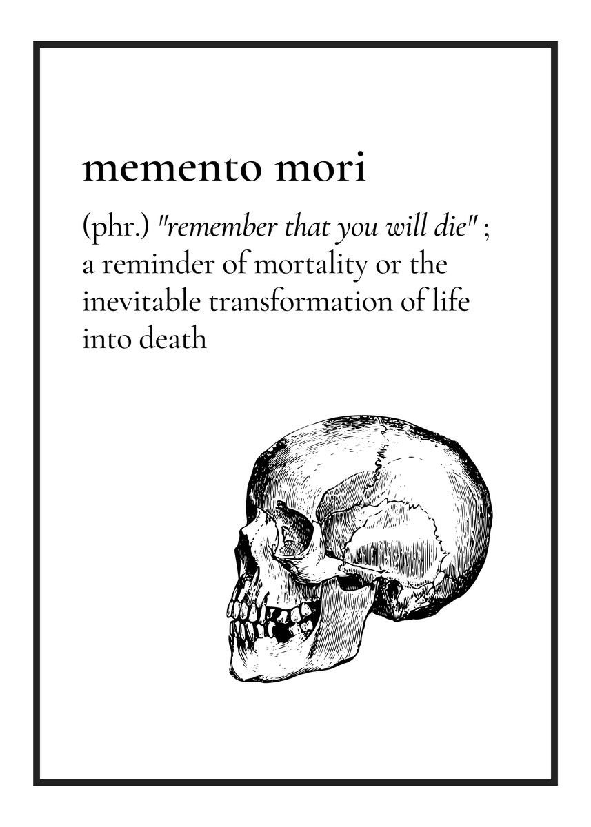 'Memento Mori Phrase' Poster by Rosh and Viran | Displate