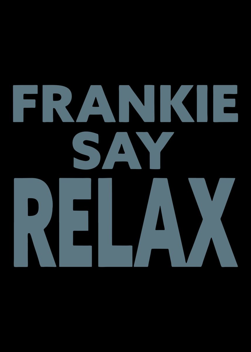 'Frankie Say Relax 90s' Poster, picture, metal print, paint by ...