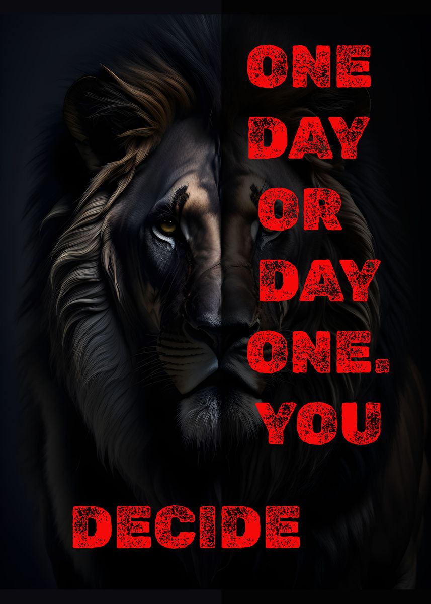 'One day or Day One Poster' Poster by Luxe Art | Displate