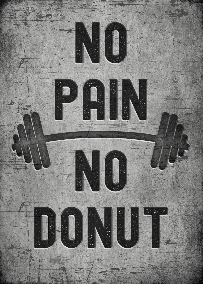 'No pain no donut' Poster, picture, metal print, paint by XandYart ...